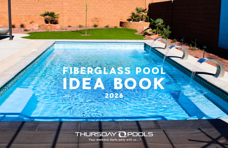 2026 Fiberglass Pool Idea Book - Thursday Pools